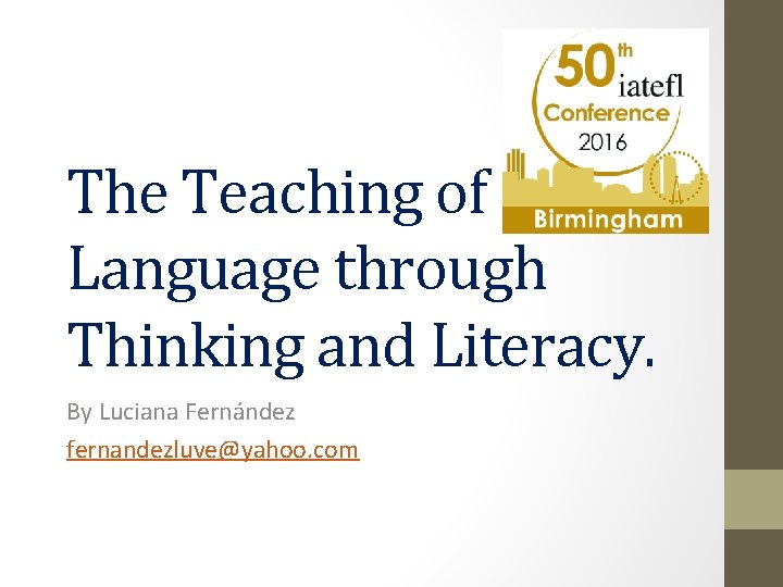 The Teaching of Language through Thinking and Literacy