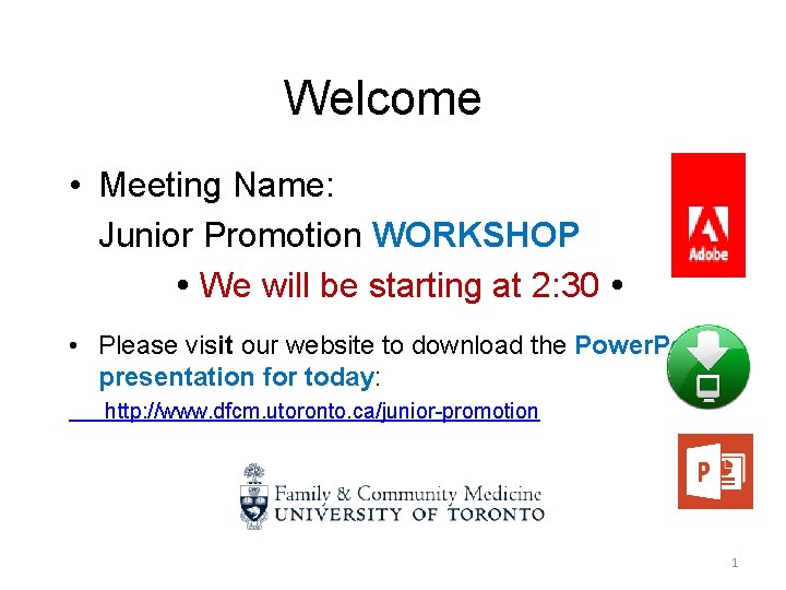Welcome Meeting Name Junior Promotion WORKSHOP We will