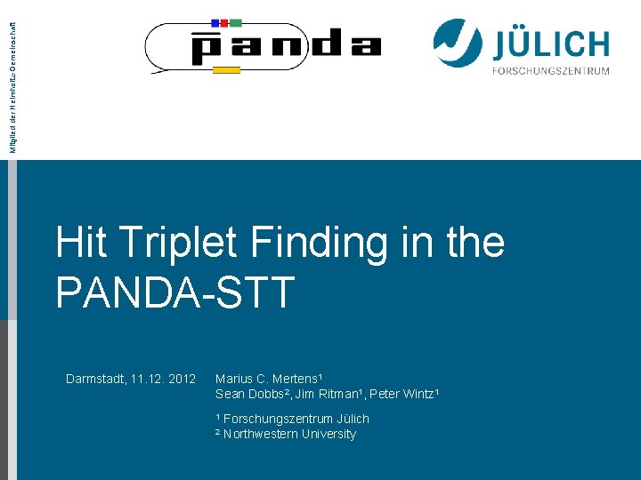 Mitglied der HelmholtzGemeinschaft Hit Triplet Finding in the