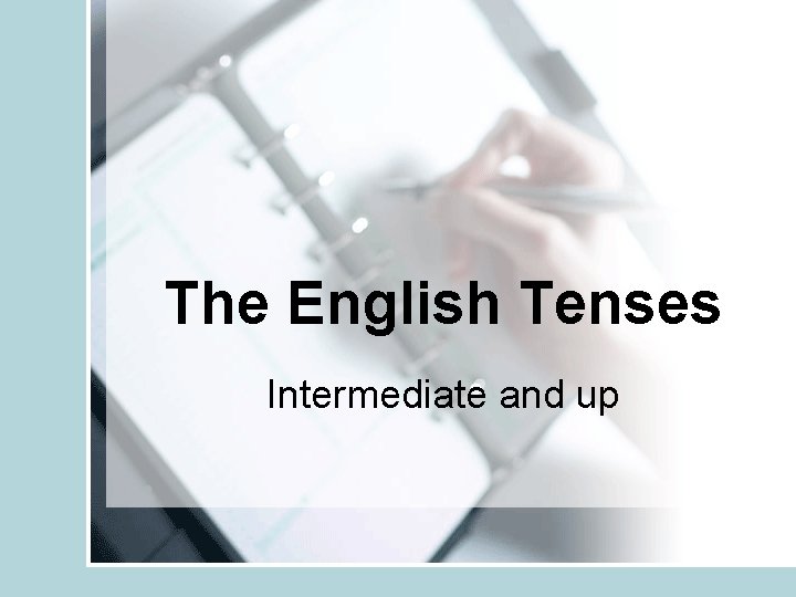 The English Tenses Intermediate and up The Present
