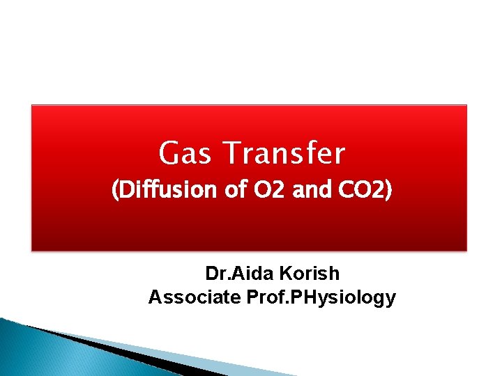 Gas Transfer Diffusion of O 2 and CO
