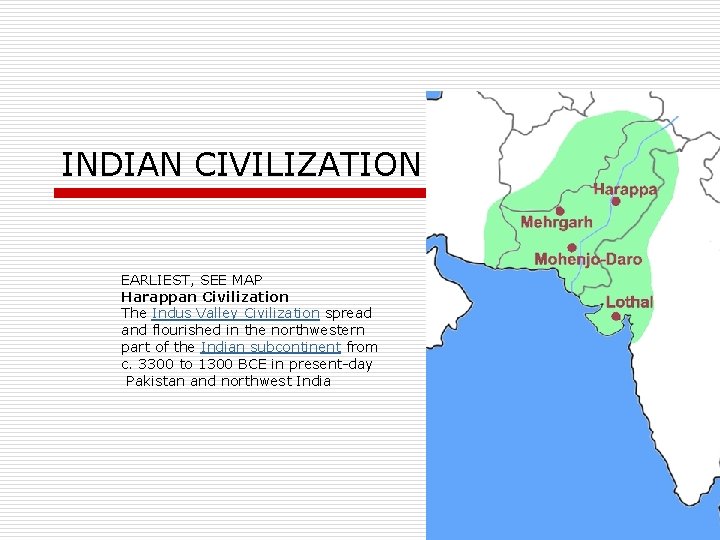 INDIAN CIVILIZATION EARLIEST SEE MAP Harappan Civilization The