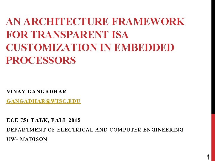 AN ARCHITECTURE FRAMEWORK FOR TRANSPARENT ISA CUSTOMIZATION IN