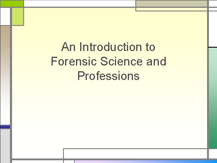 An Introduction to Forensic Science and Professions What