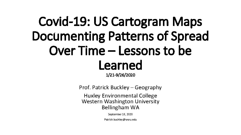 Covid19 US Cartogram Maps Documenting Patterns of Spread