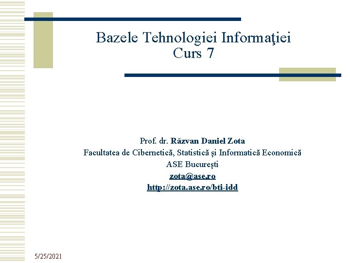 Bazele Tehnologiei Informaiei Curs 7 Prof dr Rzvan