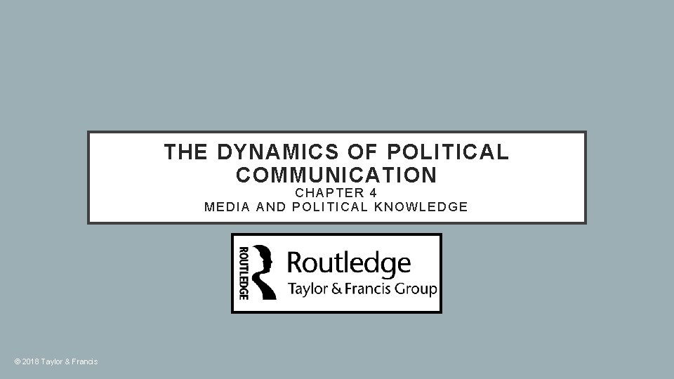 THE DYNAMICS OF POLITICAL COMMUNICATION CHAPTER 4 MEDIA