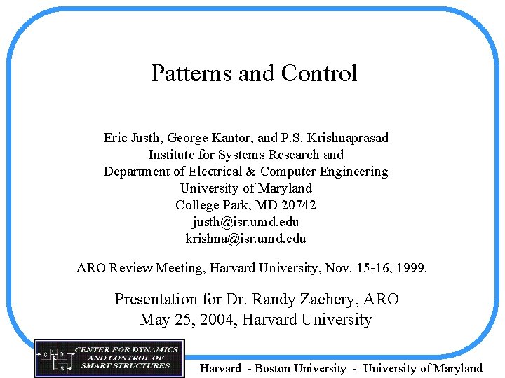 Patterns and Control Eric Justh George Kantor and