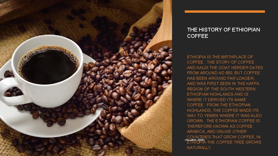 THE HISTORY OF ETHIOPIAN COFFEE ETHIOPIA IS THE