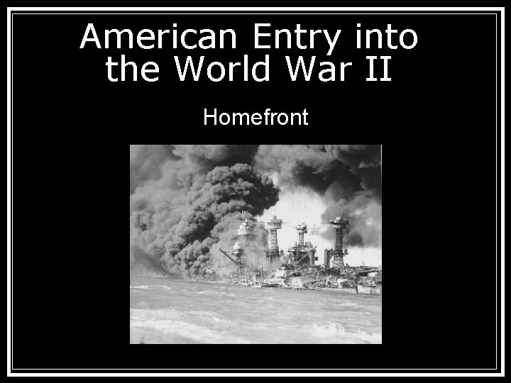 American Entry into the World War II Homefront