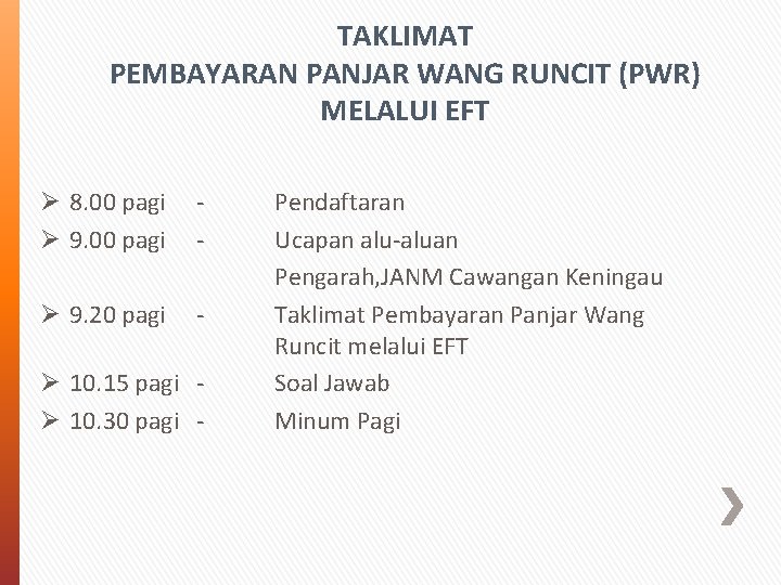 TAKLIMAT PEMBAYARAN PANJAR WANG RUNCIT PWR MELALUI EFT