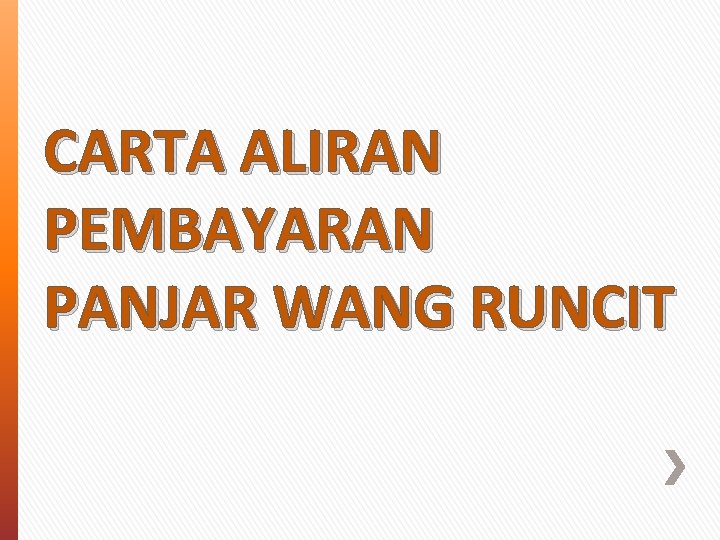 TAKLIMAT PEMBAYARAN PANJAR WANG RUNCIT PWR MELALUI EFT