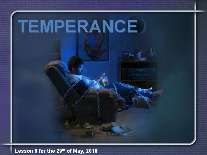 TEMPERANCE Lesson 9 for the 29 th of