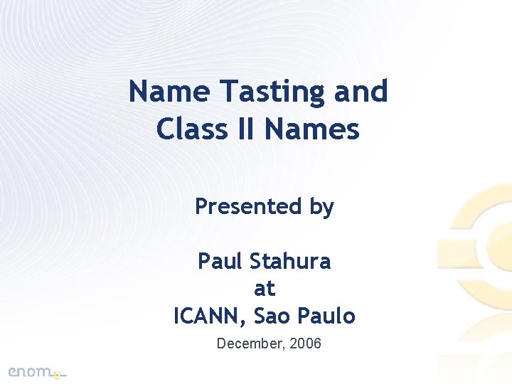 Name Tasting and Class II Names Presented by