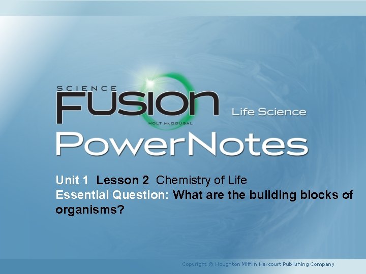 Unit 1 Lesson 2 Chemistry of Life Essential