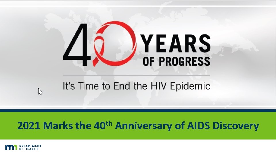 2021 Marks the 40 th Anniversary of AIDS