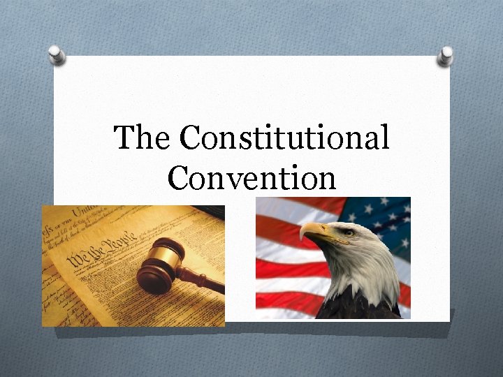 The Constitutional Convention Who What Where When and
