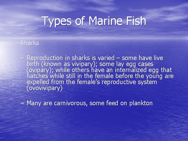 Chapter 8 Marine Fishes Classification of Fishes Marine