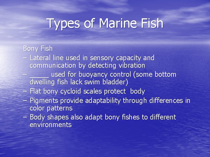 Chapter 8 Marine Fishes Classification of Fishes Marine