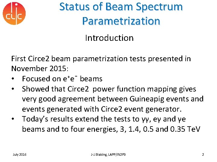 Status of Beam Spectrum Parametrization Introduction To take
