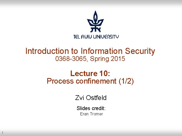 Introduction to Information Security 0368 3065 Spring 2015