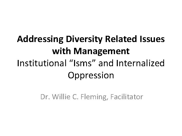 Addressing Diversity Related Issues with Management Institutional Isms