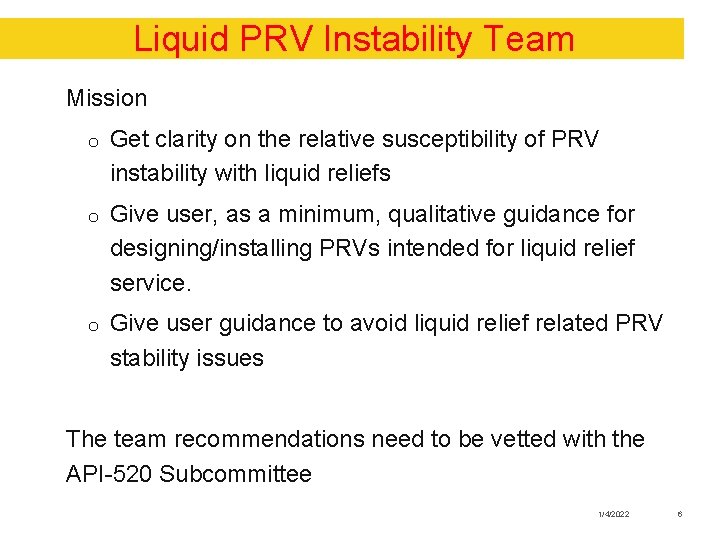 LIQUID PRV INSTABILITY TEAM RECOMMENDATIONS API520 Subcommittee November