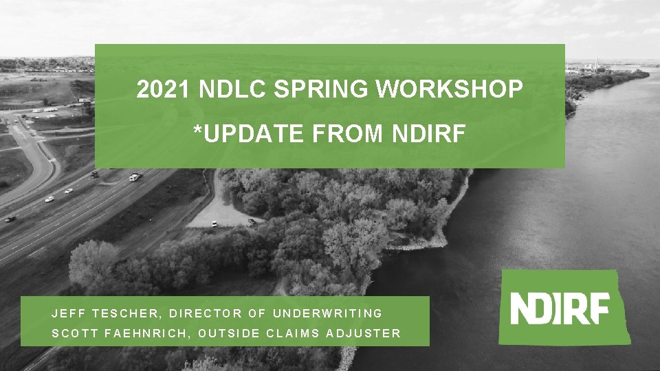 2021 NDLC SPRING WORKSHOP UPDATE FROM NDIRF JEFF