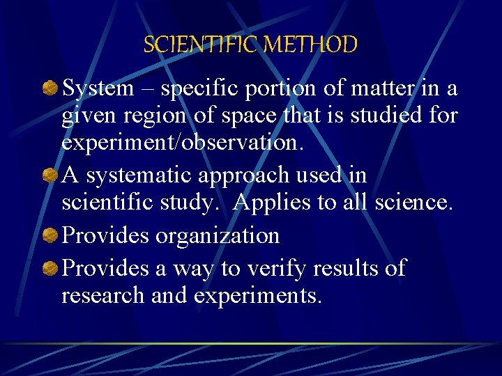 SCIENTIFIC METHOD System specific portion of matter in