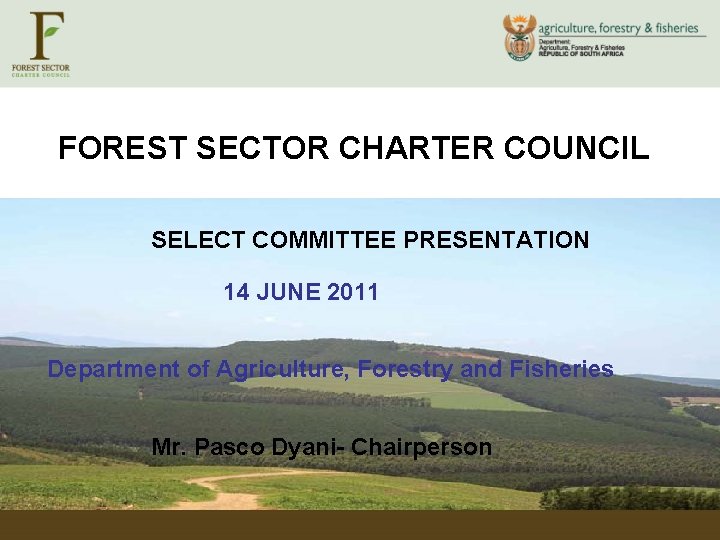 FOREST SECTOR CHARTER COUNCIL Portfolio Committee Presentation SELECT