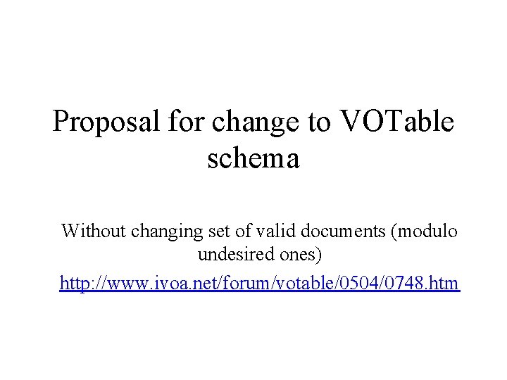 Proposal for change to VOTable schema Without changing