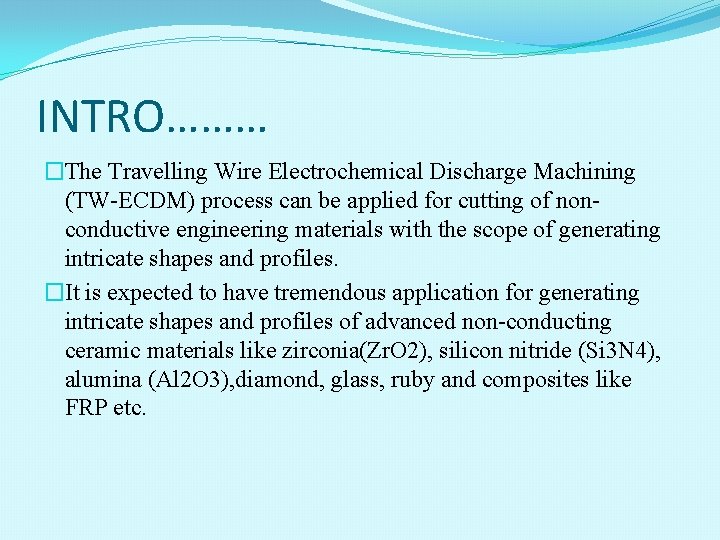 Design and Fabrication of Wire Cut Electrochemical Discharge