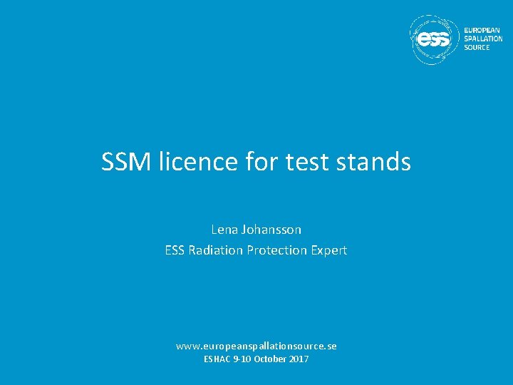 SSM licence for test stands Lena Johansson ESS