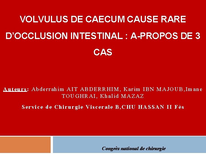 VOLVULUS DE CAECUM CAUSE RARE DOCCLUSION INTESTINAL APROPOS