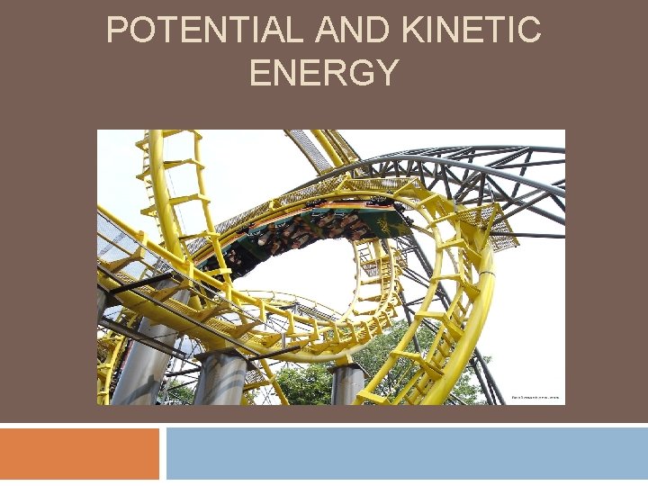 POTENTIAL AND KINETIC ENERGY What is energy Energy