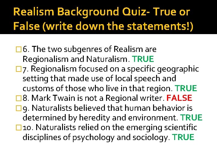 Realism Background Quiz True or False write down
