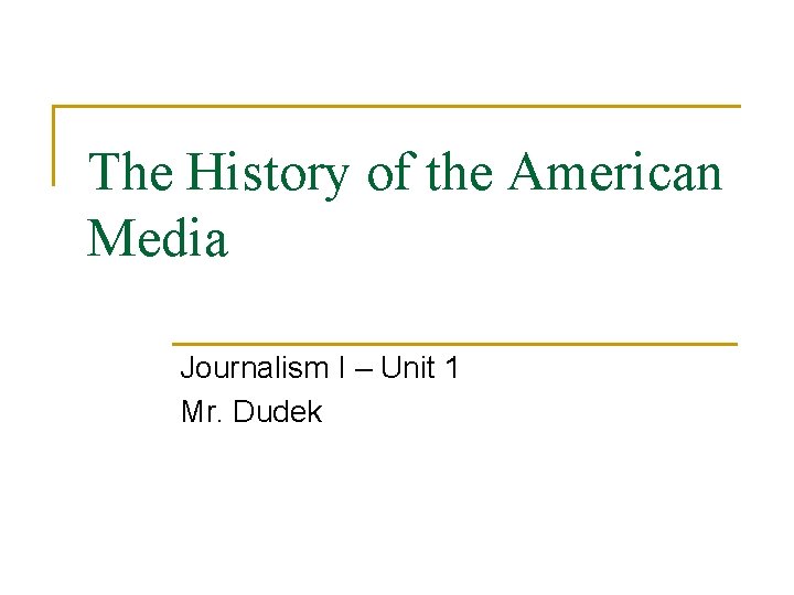 The History of the American Media Journalism I