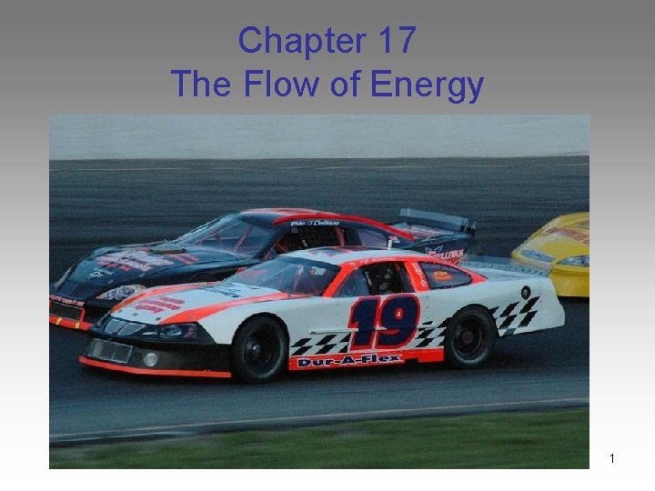 Chapter 17 The Flow of Energy 1 Energy