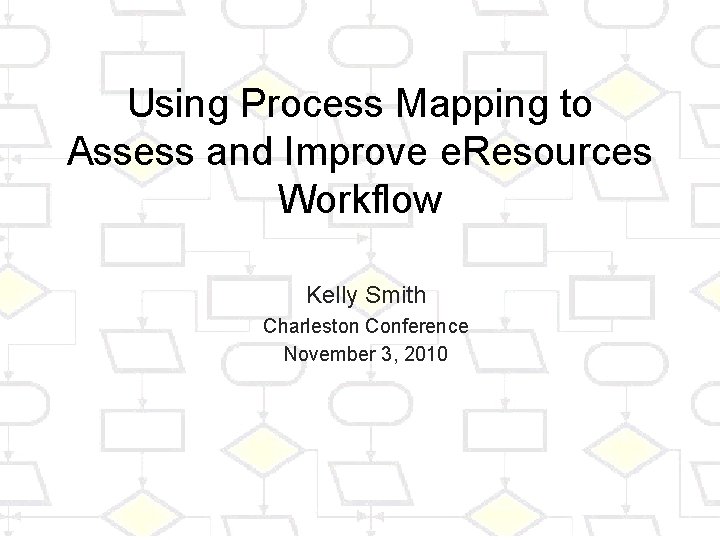 Using Process Mapping to Assess and Improve e