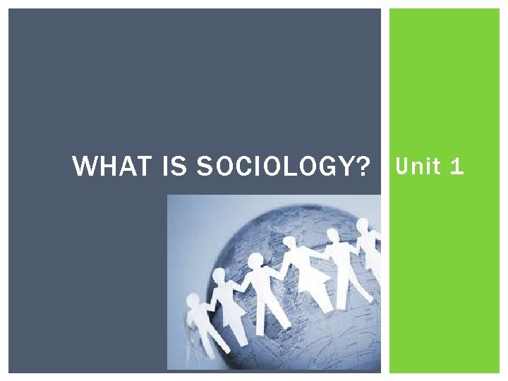 WHAT IS SOCIOLOGY Unit 1 QUICK WRITE What