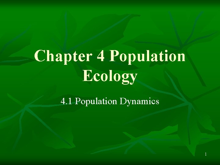 Chapter 4 Population Ecology 4 1 Population Dynamics