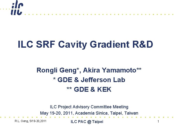 ILC SRF Cavity Gradient RD Rongli Geng Akira