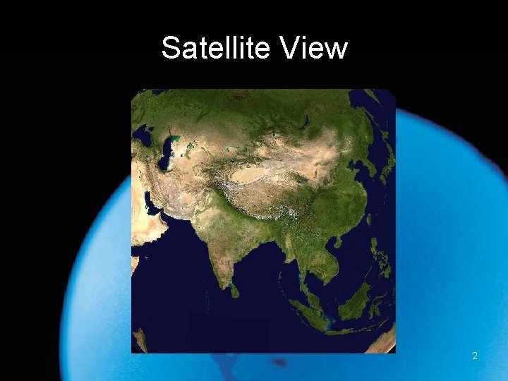 Asia Satellite View 2 Map of Asia 3