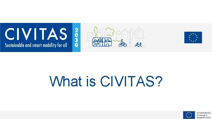 What is CIVITAS The presentation at a glance