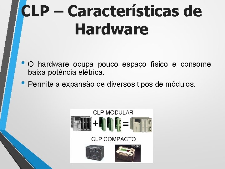 CLP Controlador Lgico Programvel Uma mquina pode fazer