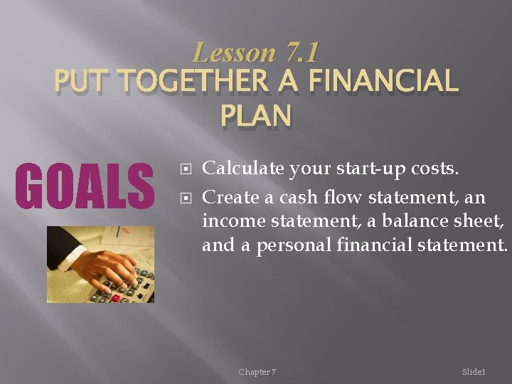 Lesson 7 1 PUT TOGETHER A FINANCIAL PLAN