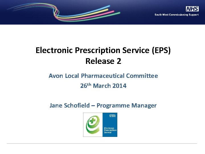 Electronic Prescription Service EPS Release 2 Avon Local