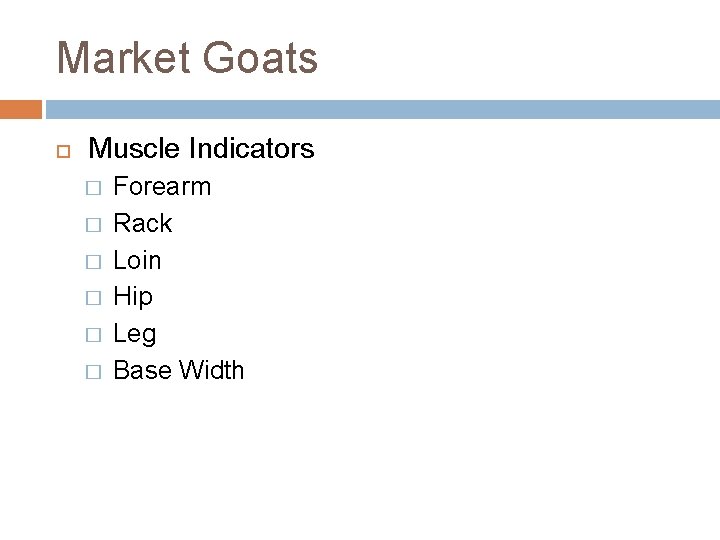 SELECTION AND EVALUATION OF GOATS Objectives List selection
