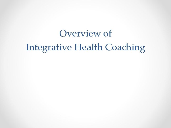 Overview of Integrative Health Coaching Most Causes of