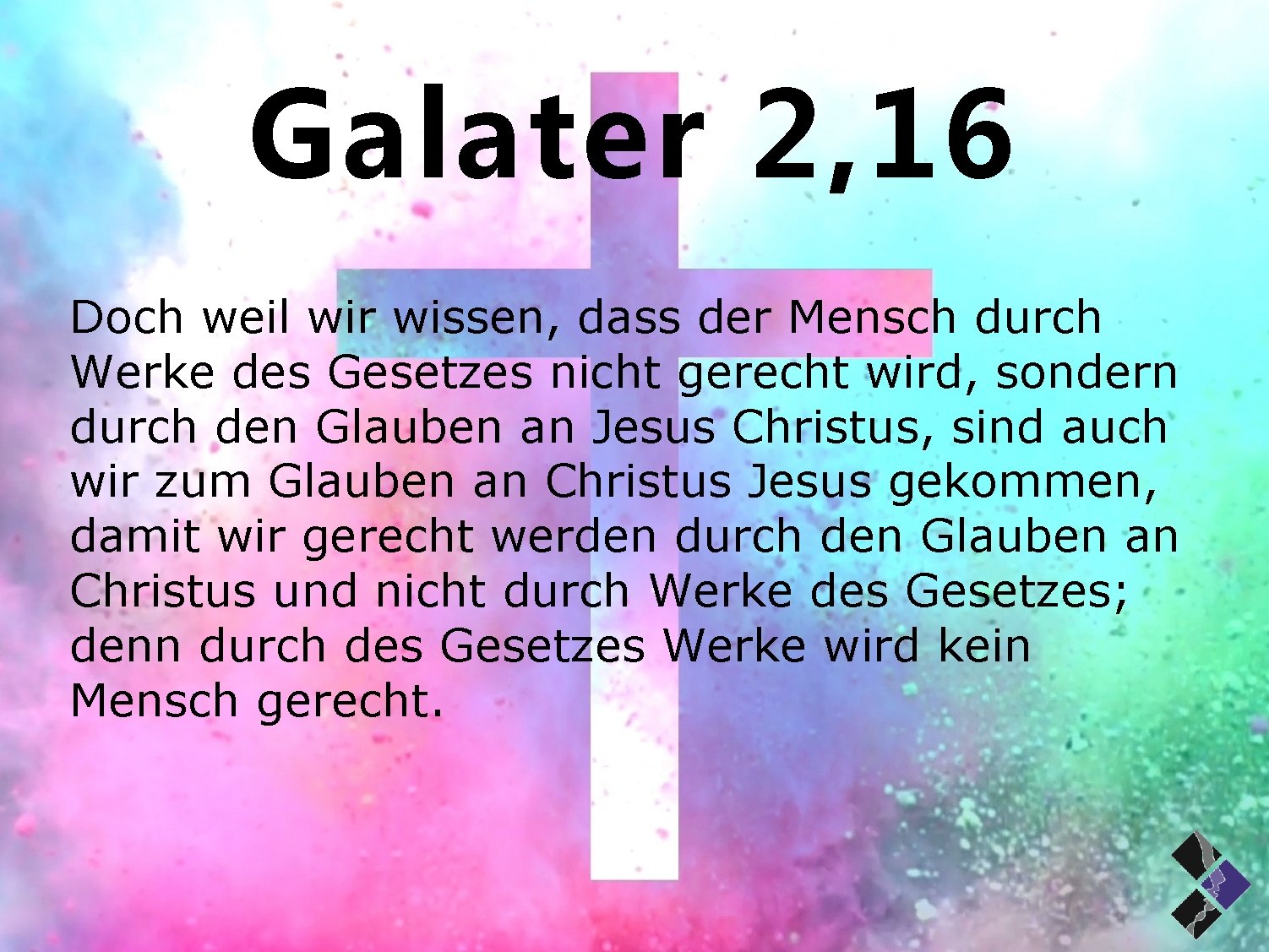 Galater 2 16 Doch weil wir wissen dass